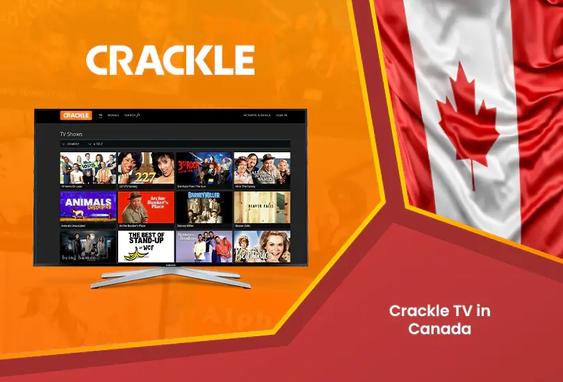 How to Stream Crackle TV in Canada [5 Easy Steps April 2024]